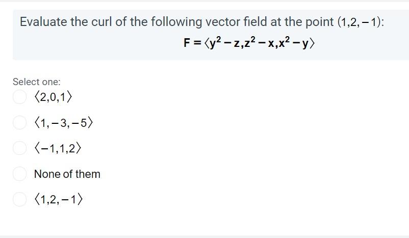 Solved Evaluate the curl of the following vector field at | Chegg.com