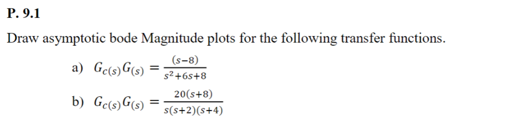 Solved P. 9.1 Draw asymptotic bode Magnitude plots for the | Chegg.com