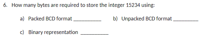 Solved 6. How many bytes are required to store the integer | Chegg.com