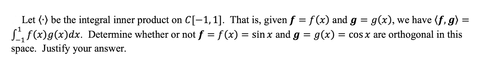 Solved Let ⋅ be the integral inner product on C[−1,1]. | Chegg.com