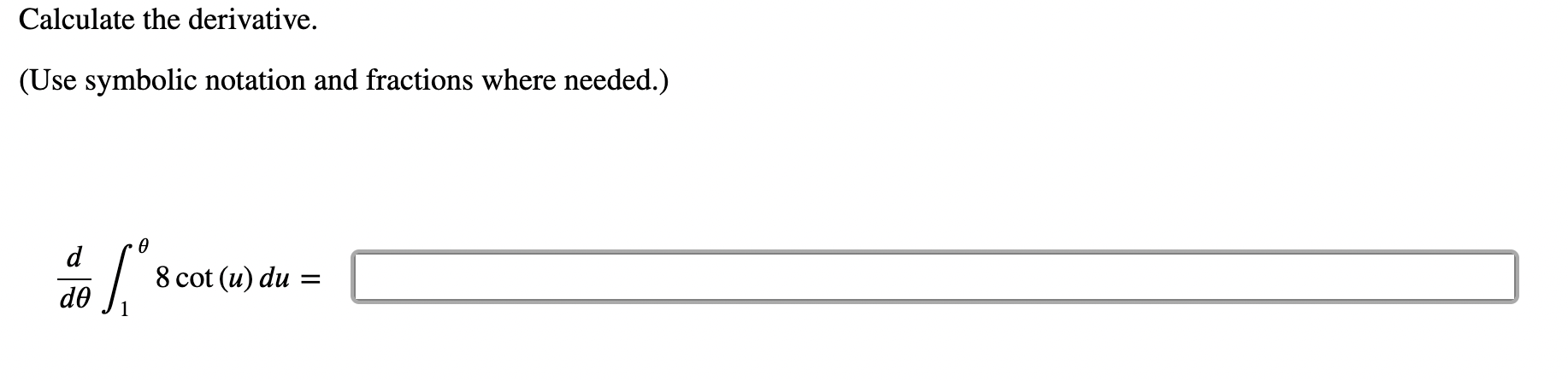Solved Calculate The Derivative Use Symbolic Notation And