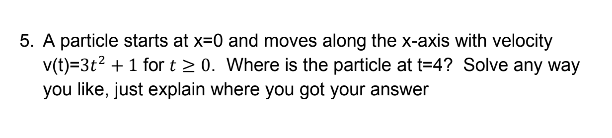 Solved 5. A particle starts at x=0 and moves along the | Chegg.com