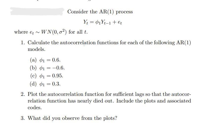 Solved Consider the AR(1) process Yt=ϕ1Yt−1+et where | Chegg.com