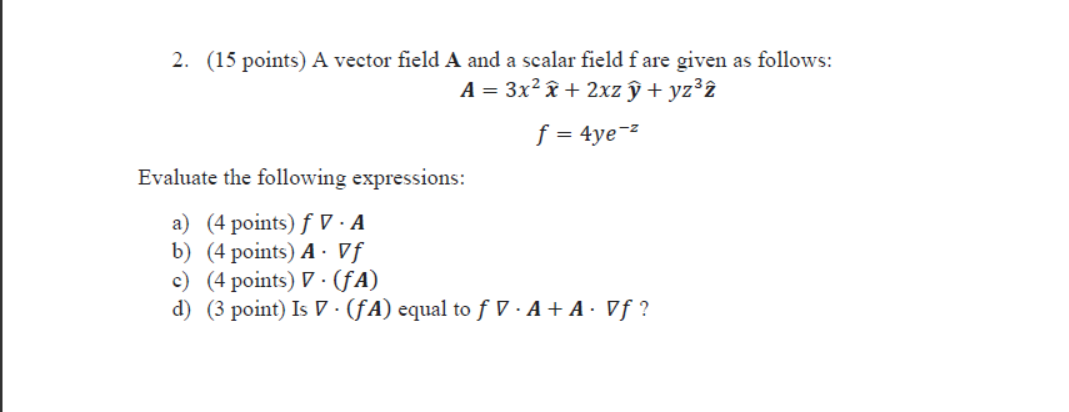 Solved 2. ( 15 points) A vector field A and a scalar field f | Chegg.com