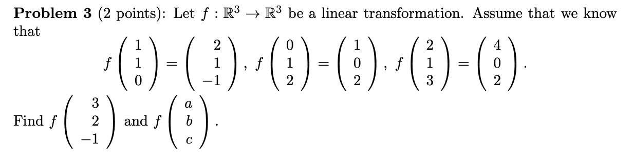 Solved Problem 3 (2 points): Let f:R3→R3 be a linear | Chegg.com