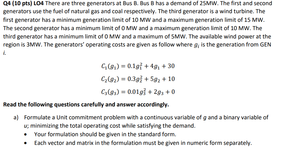 Solved Q4 (10 pts) LO4 There are three generators at Bus B. | Chegg.com