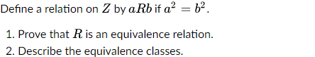 Solved Define a relation on Z by aRb if a2=b2. 1. Prove that | Chegg.com