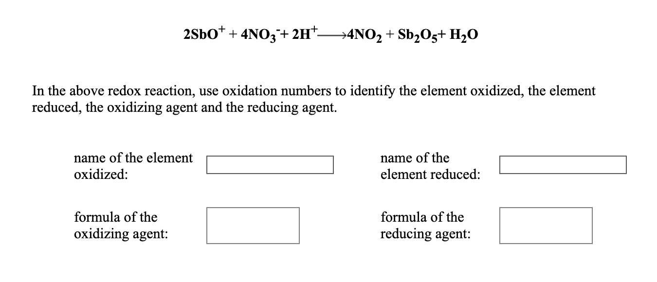 Solved 2Sbo+ + 4NO3 + 2H+—>4NO2 + Sb2O3+ H20 In the above | Chegg.com