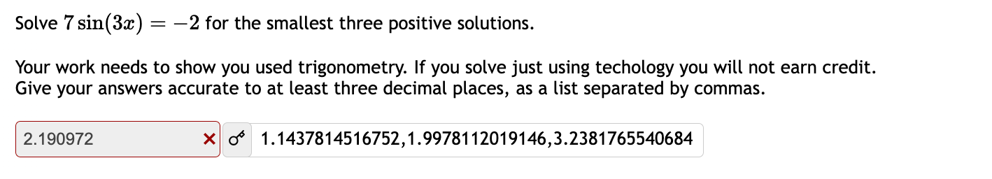 Solved Solve 7sin(3x)=−2 for the smallest three positive | Chegg.com