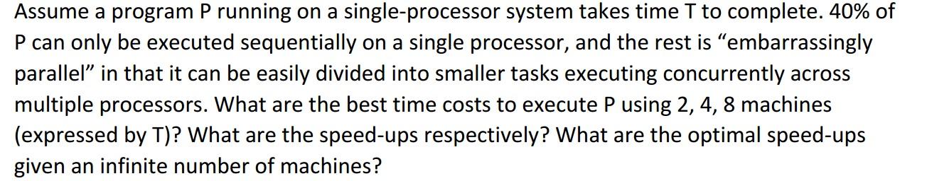 Solved Assume a program P running on a single-processor | Chegg.com