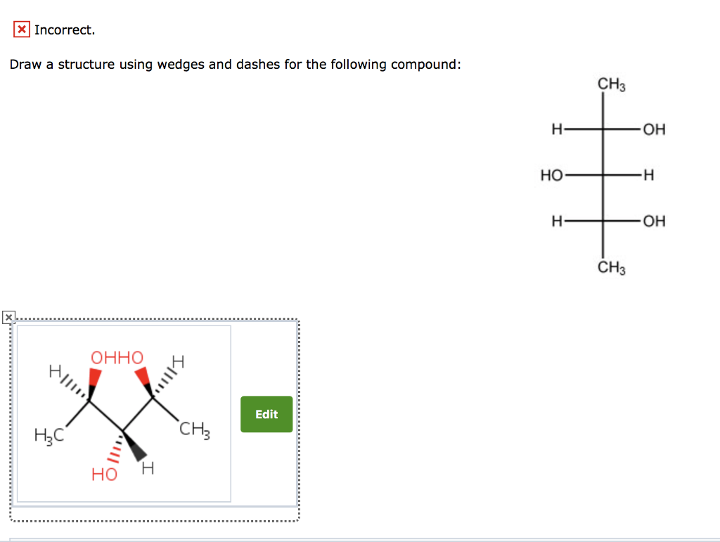Solved xIncorrect. Draw a structure using wedges and dashes | Chegg.com