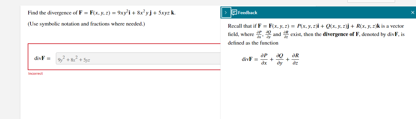 Solved Find the divergence of F=F(x,y,z)=9xy2i+8x2yj+5xyzk. | Chegg.com