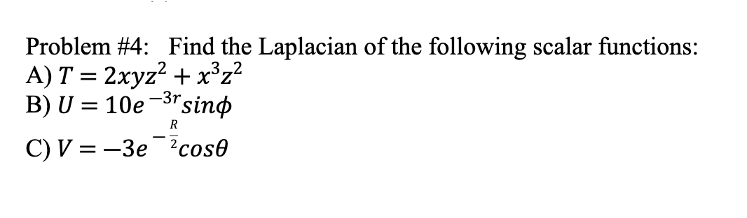Solved Problem #4: Find the Laplacian of the following | Chegg.com