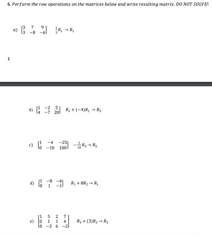 Solved 6. Perform the row operations on the matrices below | Chegg.com