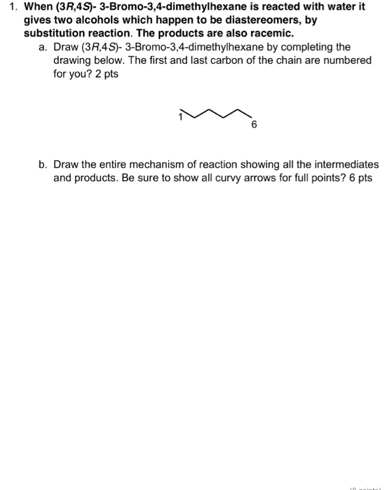 Solved 1. When (3R,4S)- 3-Bromo-3,4-dimethylhexane is | Chegg.com