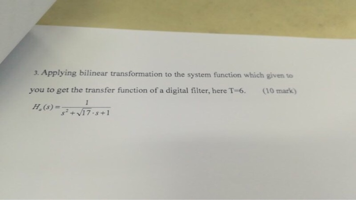 Solved 3. Applying bilinear transformation to the system | Chegg.com