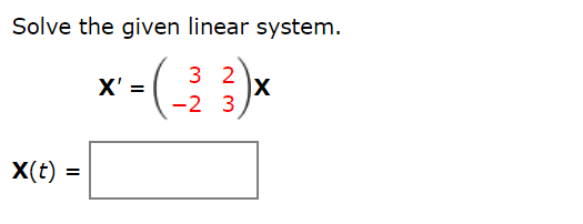 Solved Solve the given linear system. X(t) = | Chegg.com