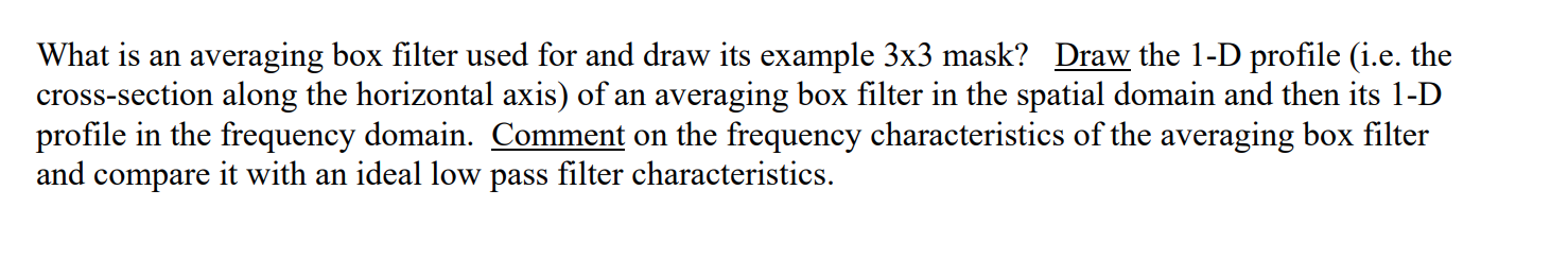 Solved What is an averaging box filter used for and draw its | Chegg.com