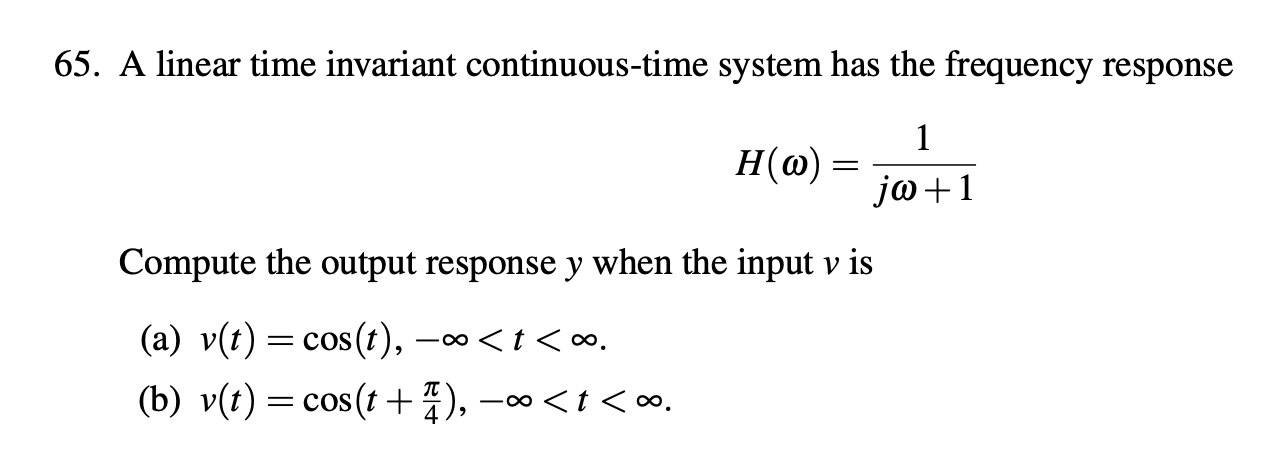 Solved 65 A Linear Time Invariant Continuous Time System 