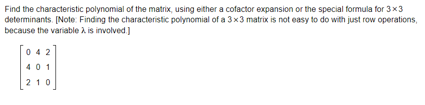Solved Find the characteristic polynomial of the matrix, | Chegg.com