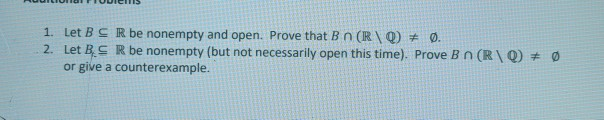 Solved 1. Let B C R be nonempty and open. Prove that BN (R | Chegg.com