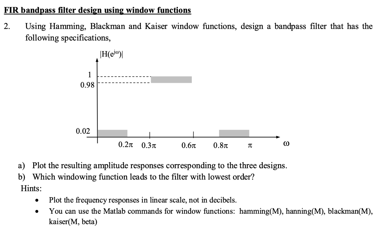 Solved FIR bandpass filter design using window | Chegg.com