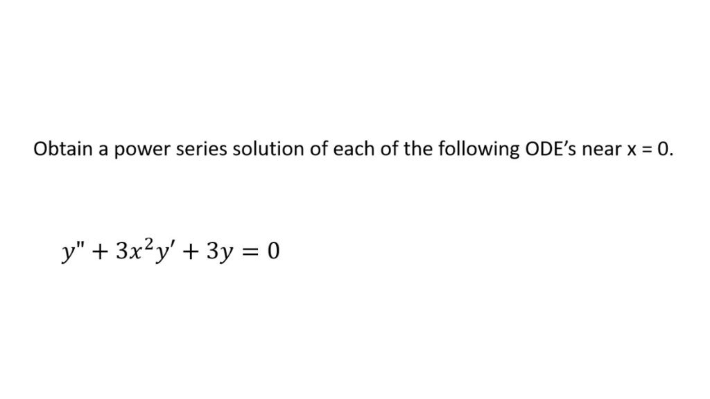 Solved Obtain a power series solution of each of the | Chegg.com