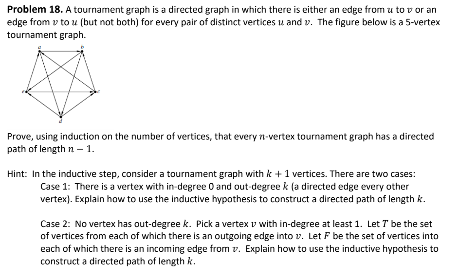 Problem 18. A tournament graph is a directed graph in | Chegg.com