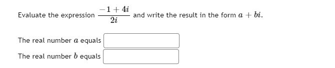 Solved Evaluate the expression -1 + 4i 2i and write the | Chegg.com