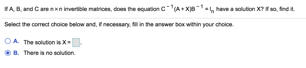 Solved If A, B, and C are n times n invertible matrices, | Chegg.com