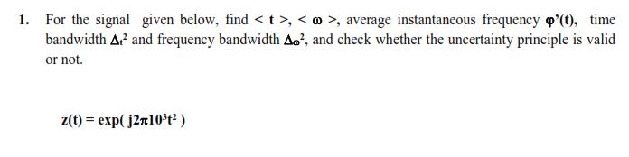 Solved For the signal given below, find (:t:),(:ω:), | Chegg.com
