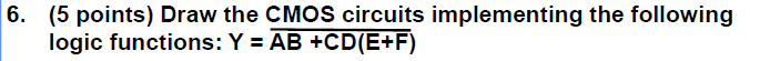 Solved |6. (5 points) Draw the CMOS circuits implementing | Chegg.com