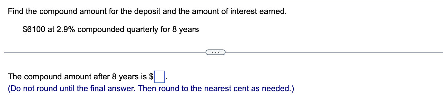 Solved Find the compound amount for the deposit and the | Chegg.com