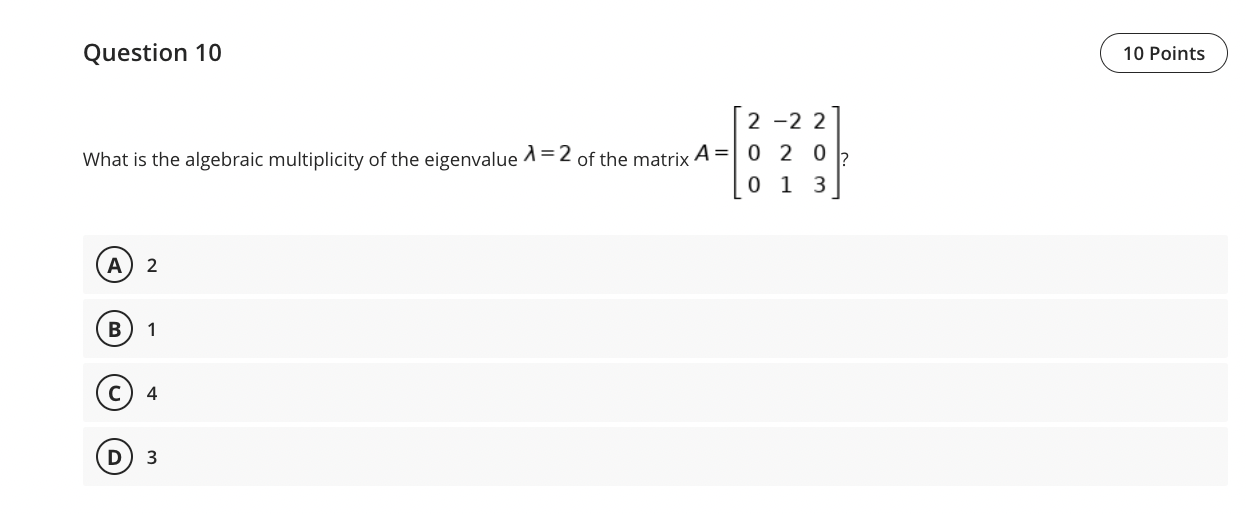 Solved Question 10 2-22 What is the algebraic multiplicity | Chegg.com