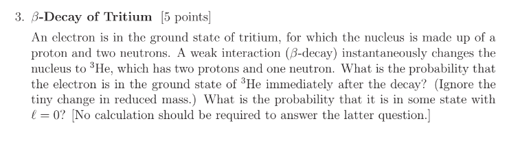Solved 3. β-Decay of Tritium [5 points] An electron is in | Chegg.com