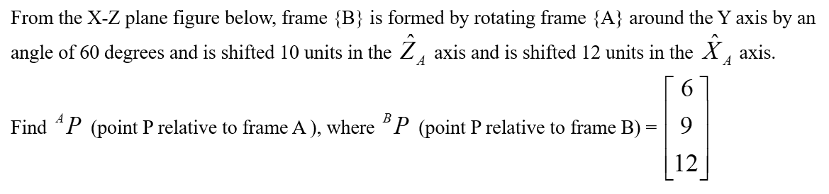 Solved From the X−Z plane figure below, frame {B} is formed | Chegg.com