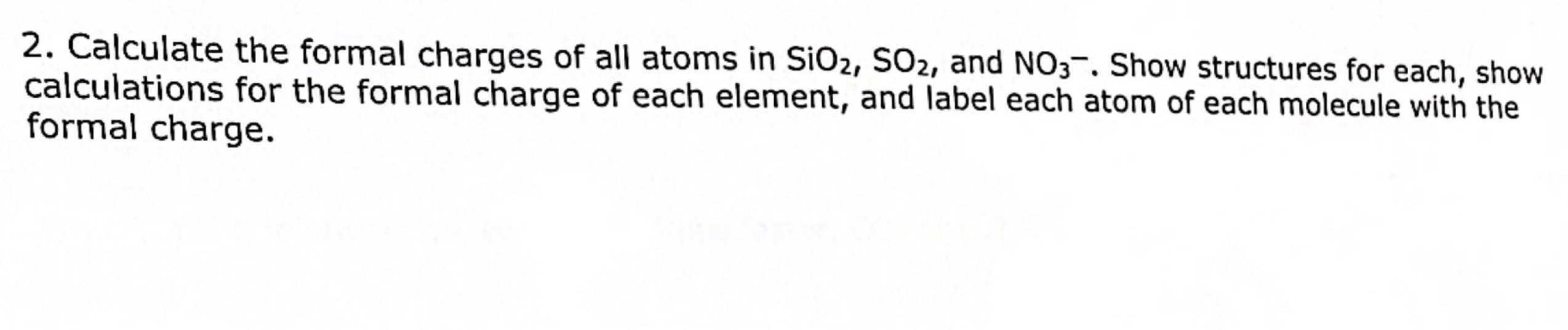 Solved 2. Calculate the formal charges of all atoms in SiO2, | Chegg.com