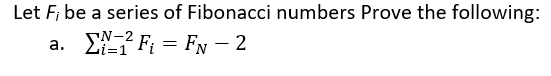 Solved Let Fibe a series of Fibonacci numbers Prove the | Chegg.com