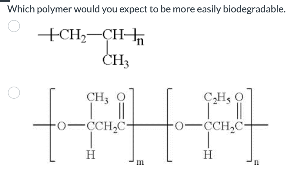 Solved Which polymer would you expect to form the more rigid | Chegg.com