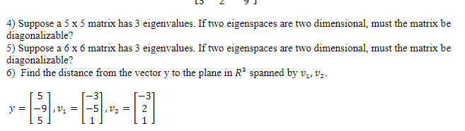 Solved 4) Suppose a 5×5 matrix has 3 eigenvalues. If two | Chegg.com