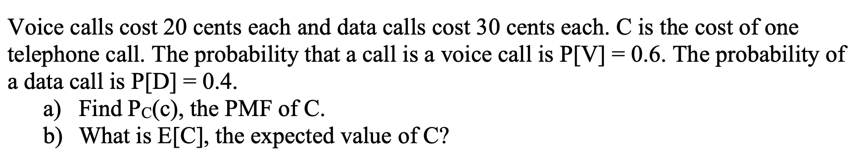 Solved Voice calls cost 20 cents each and data calls cost 30 | Chegg.com