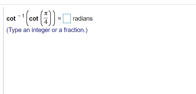 Solved cot cot radians 4. (Type an integer or a fraction.) | Chegg.com