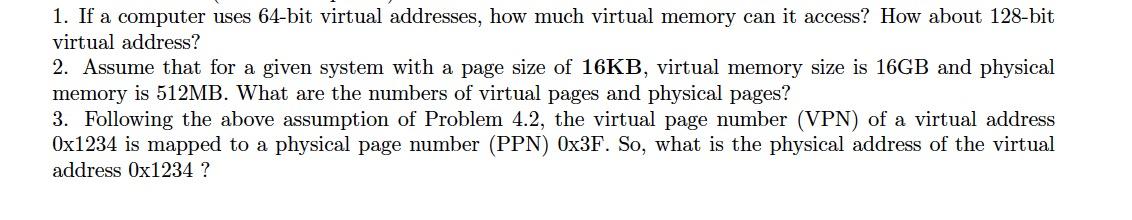 Solved 1. If a computer uses 64-bit virtual addresses, how | Chegg.com