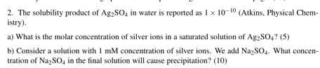 Solved 2. The solubility product of Ag2SO4 in water is | Chegg.com