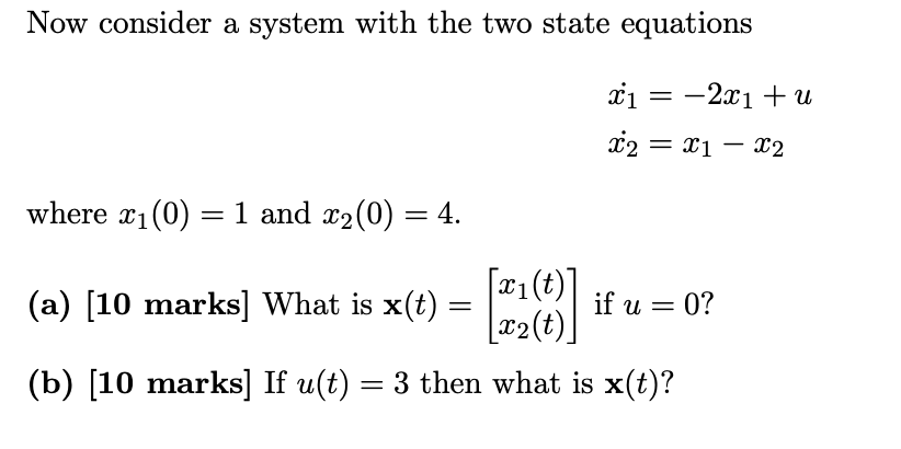 Solved Now consider a system with the two state equations | Chegg.com