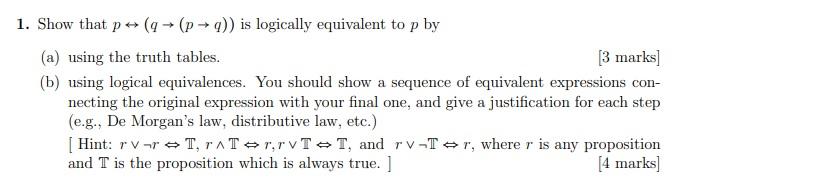 Solved 1. Show that p↔(q→(p→q)) is logically equivalent to p | Chegg.com