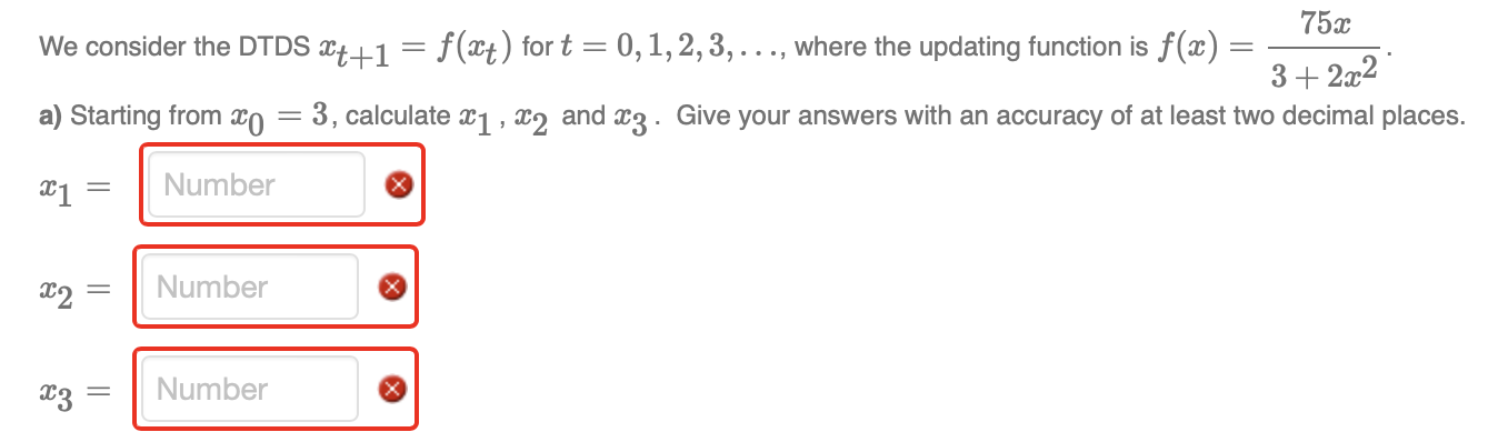 Solved We consider the DTDS xt+1=f(xt) for t=0,1,2,3,…, | Chegg.com