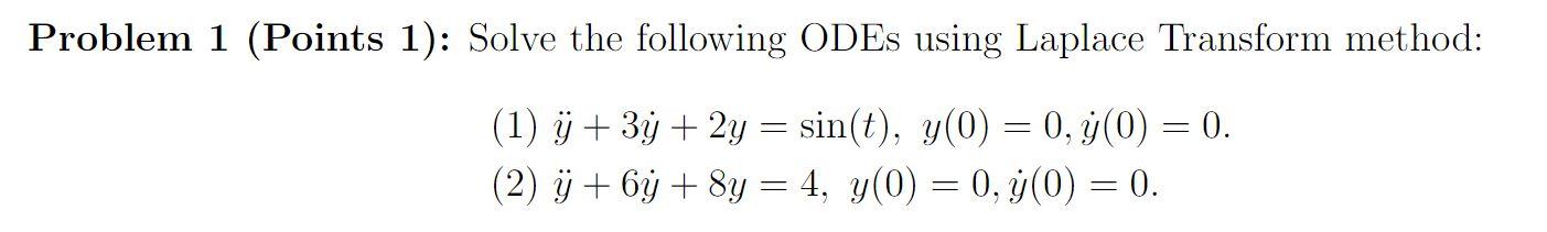 Solved Oroblem 1 (Points 1): Solve the following ODEs using | Chegg.com