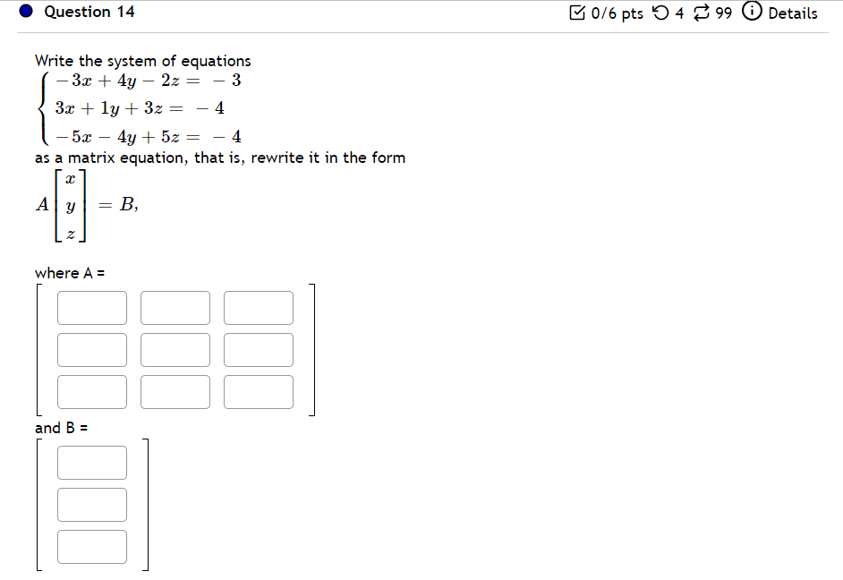 Solved Question 14 0/6 pts 54 99 0 Details Write the system | Chegg.com Solved Question 14 0/6 pts 54 99 0 Details Write the system | Chegg.com