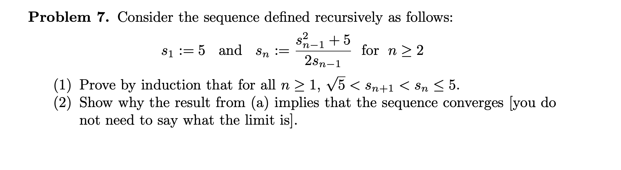 Solved Problem 7. Consider the sequence defined recursively | Chegg.com
